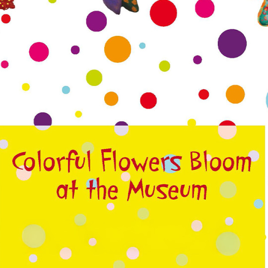 “Colourful flowers blooming in the Museum” | Exhibition of children's works